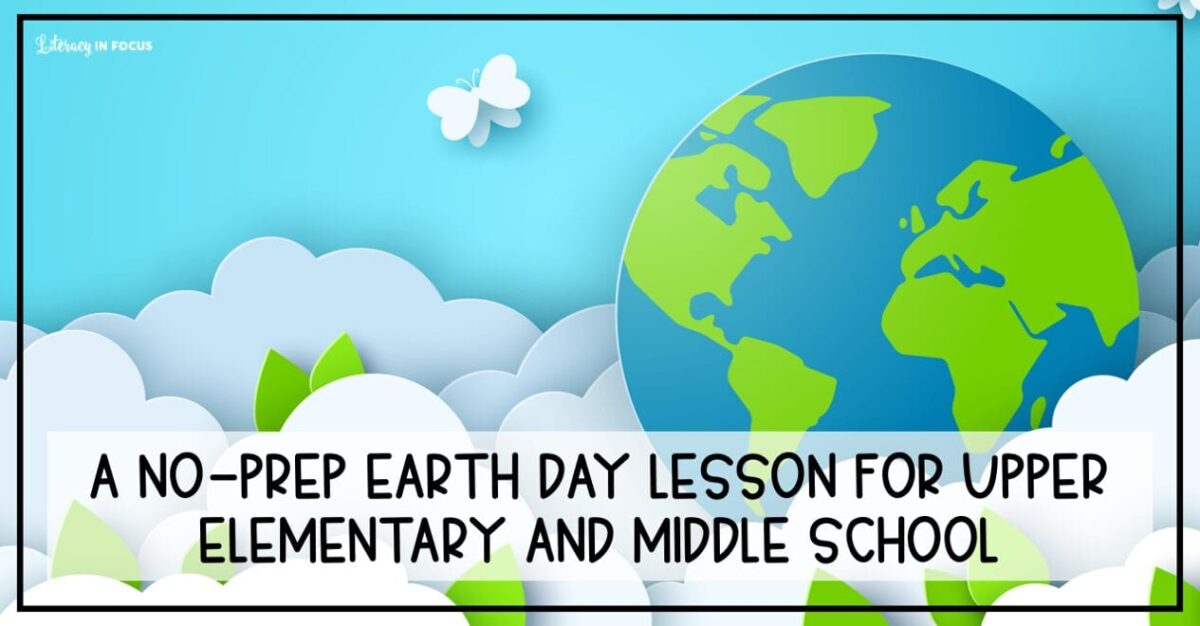 A No-Prep Earth Day Lesson for Upper Elementary and Middle School ...