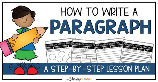 How to Write a Paragraph Lesson Plan - Literacy In Focus